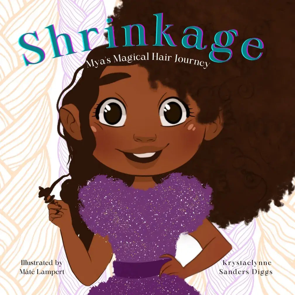 Shrinkage: Mya's Magical Hair Journey – Diggs Publishing LLC